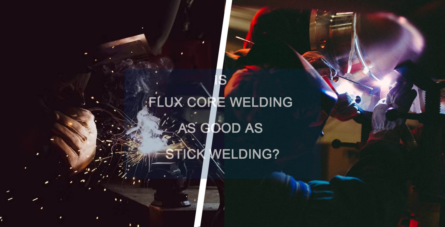 Pros & Cons of Flux Core Welding and Stick Welding - PERFECT POWER ...