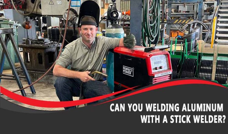 Can You Welding Aluminum With a Stick Welder? - welding aluminum,metal ...