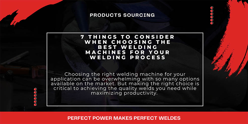 7 Things to Consider When Choosing the Best Welding Machines for your ...