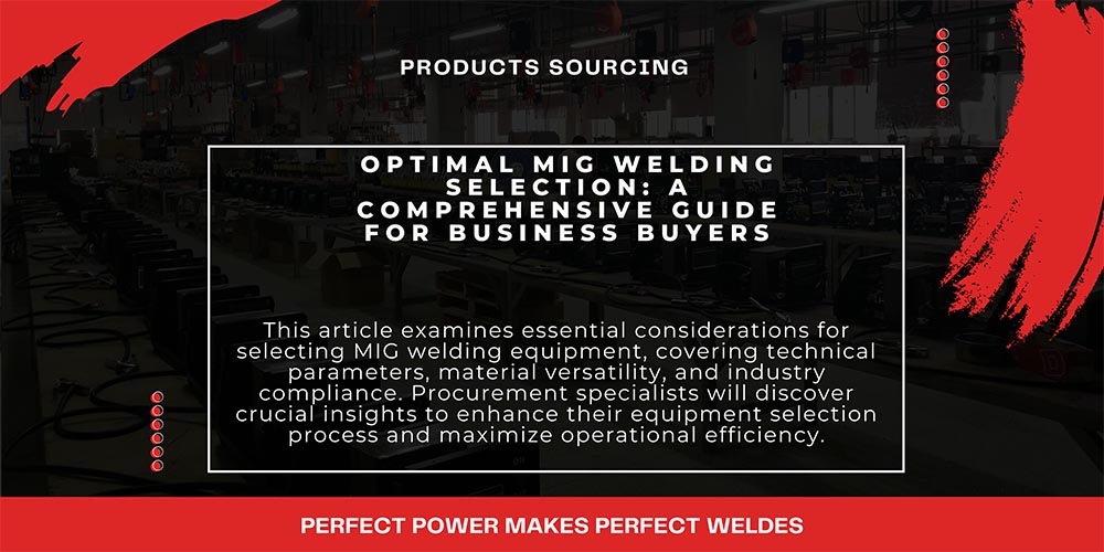 Optimal MIG Welding Selection: A Comprehensive Guide for Business Buyers - PERFECT POWER ...
